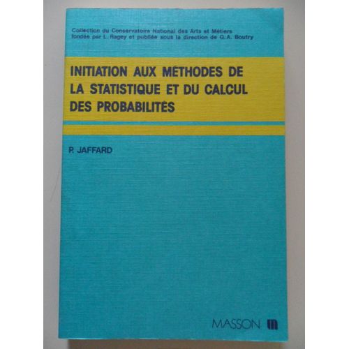 Initiation aux méthodes de la statistique et du calcul des probabilités ...