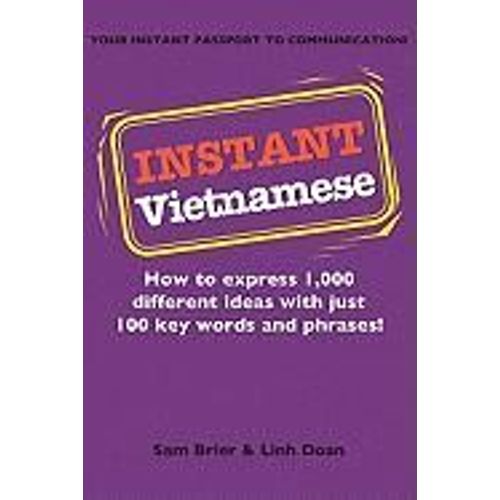Instant Vietnamese: How to Express 1,000 Different Ideas with Just 100 ...