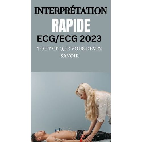 INTERPRÉTATION RAPIDE ECG/ECG 2023 : TOUT CE QUE VOUS DEVEZ SAVOIR ...