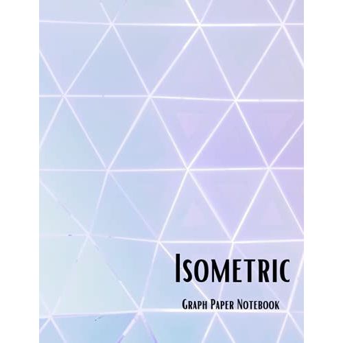 Isometric Graph Paper Notebook: Isometric Graphing Paper, Grid of ...