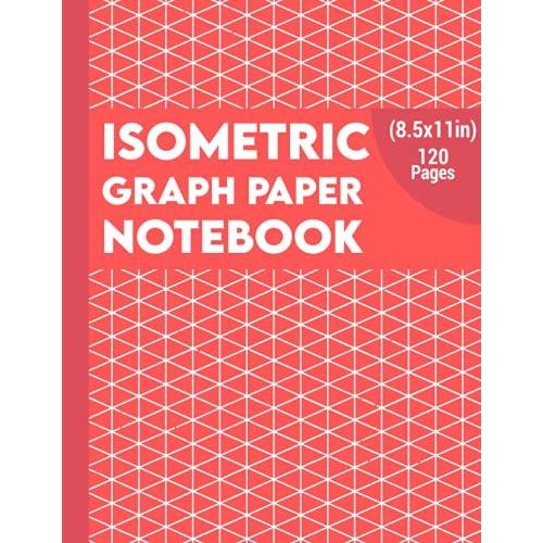 Isometric Graph Paper Notebook: Simple And Unique Isometric Graph Paper ...
