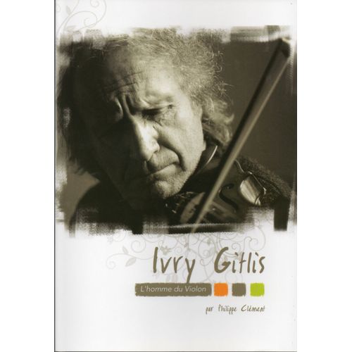 Ivry gitlis l'homme du violon - Art et culture | Rakuten