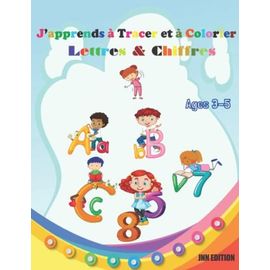 J'apprends à Tracer et à Colorier: Lettres et Chiffres: Apprenez à vos ...