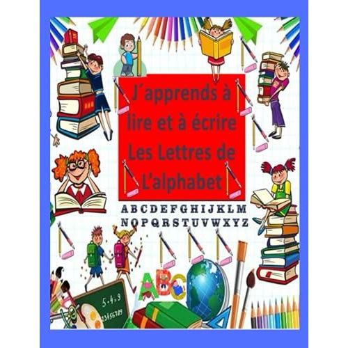 Japprends à Lire Et à écrire Les Lettres De Lalphabet Les Premiers Pas à écrire Et à Lire Les