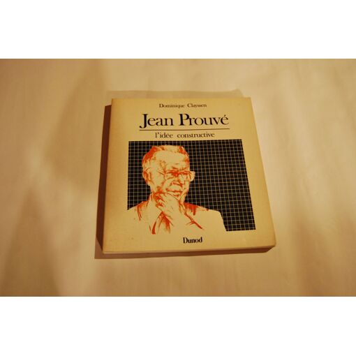 Jean Prouvé : L'idée constructive - Histoire, actualité, politique ...