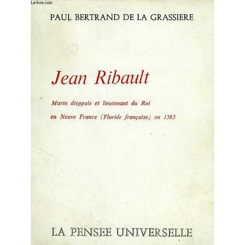 Jean Ribault, Marin Dieppois Et Lieutenant Du Roi En Neuve-France ...