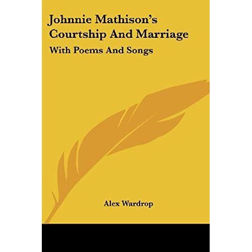 Johnnie Mathison's Courtship And Marriage: With Poems And Songs | Rakuten