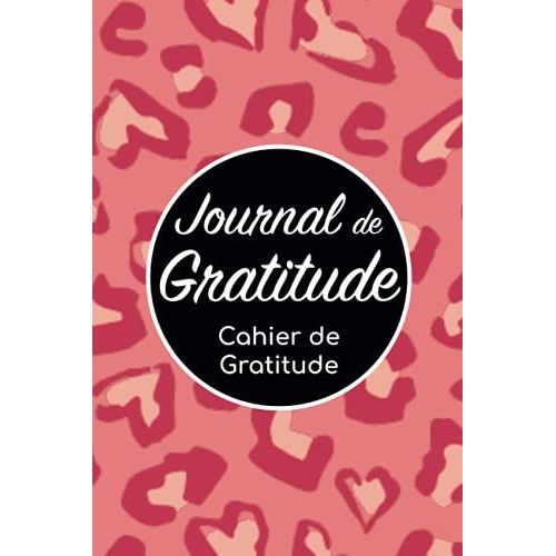 Journal De Gratitude - Cahier De Gratitude: Journal De Gratitude Adulte ...