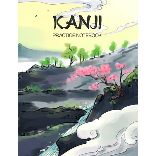 Kanji Practice Notebook: Learn Hiragana Katakana Workbook Genkouyoushi ... Kanji Practice Notebook: Learn Hiragana Katakana Workbook Genkouyoushi ...