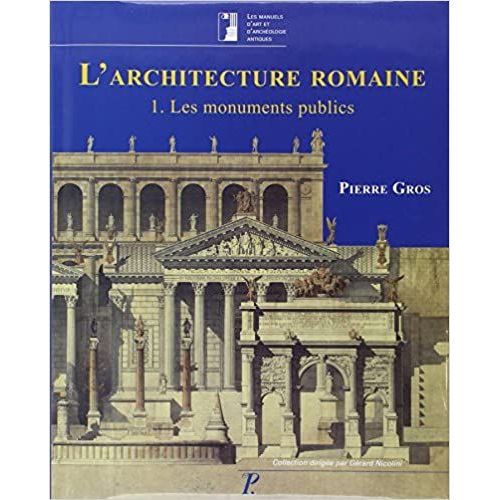 L'architecture romaine Vol. 1 Les monuments publics 3e édition Du début du Iiie siècle av. J.-C ...