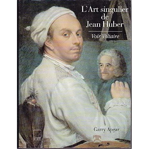 L ART SINGULIER DE JEAN HUBER. VOIR VOLTAIRE | Rakuten