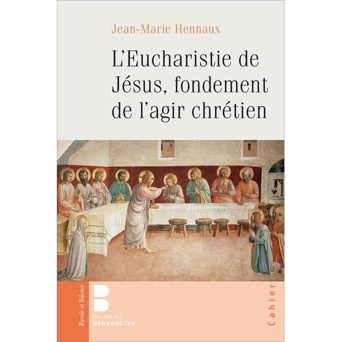 L'eucharistie De Jésus, Fondement De L'agir Chrétien | Rakuten