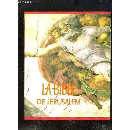 La Bible De Jérusalem. La Sainte Bible Traduite En Français Sous La ... La Bible De Jérusalem. La Sainte Bible Traduite En Français Sous La ...