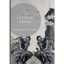 La Fin Du S'avoir - Un Peu De Tout Sur Tout Et Rien | Rakuten