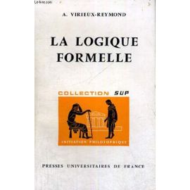 La Logique Formelle - Initiation Philosophique Collection Dirigee Par J ...