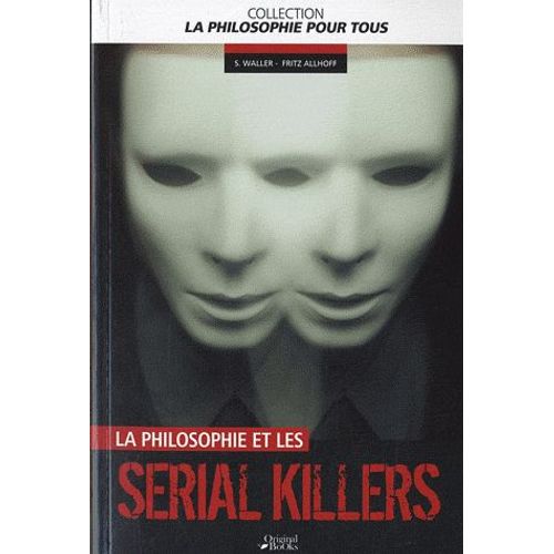 La Philosophie Des Serial Killers - Histoire, actualité, politique ...