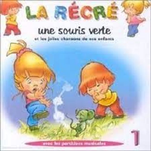 La recre une souris verte chansons de nos enfants dodo l'enfant do ...