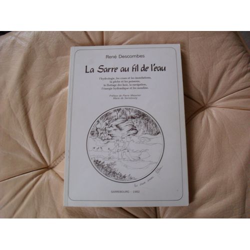 La Sarre au fil de l'eau. L'hydrologie, les crues et les inondations ...