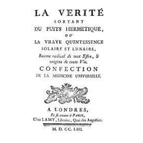 La Vérité sortant du puits hermétique ou la Vraye quintessence solaire ...