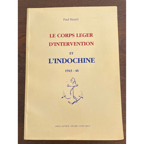 Le corps léger d?intervention et l?Indochine 1943-46 - Paul Huard | Rakuten