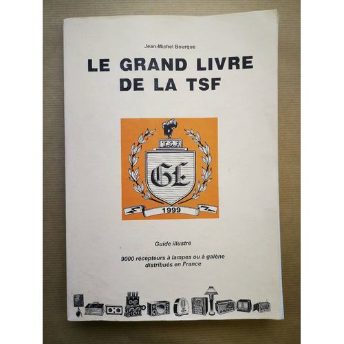 Le Grand Livre De La Tsf Guide Illustré 1999 9000 Récepteurs à
