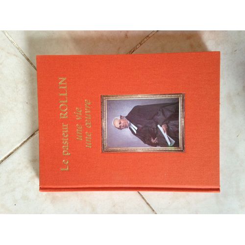 LE PASTEUR ROLLIN UNE VIE UNE OEUVRE PAR ANDRE GEORGES FABRE | Rakuten