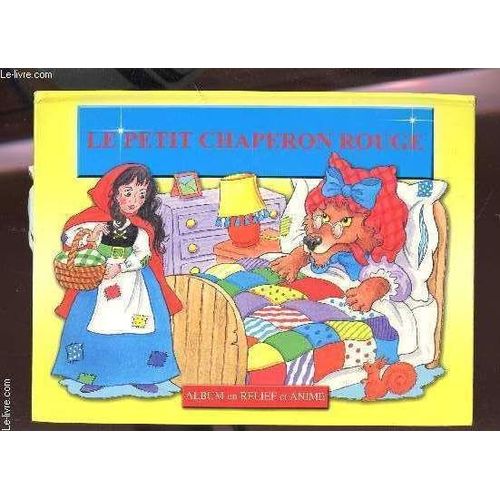 Le Petit Chaperon Rouge / Collection Albums En Reliefs Et Animes. | Rakuten