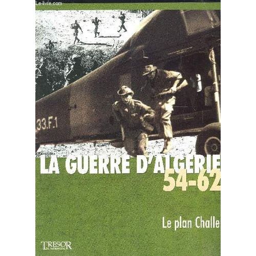 Le Plan Challe- Vol. 6- La Guerre D Algerie 54-62 | Rakuten