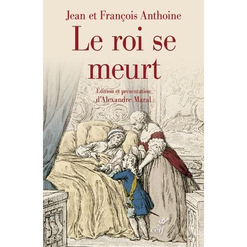 Le Roi Se Meurt - Edition Critique Du Journal Historique Des Frères ...
