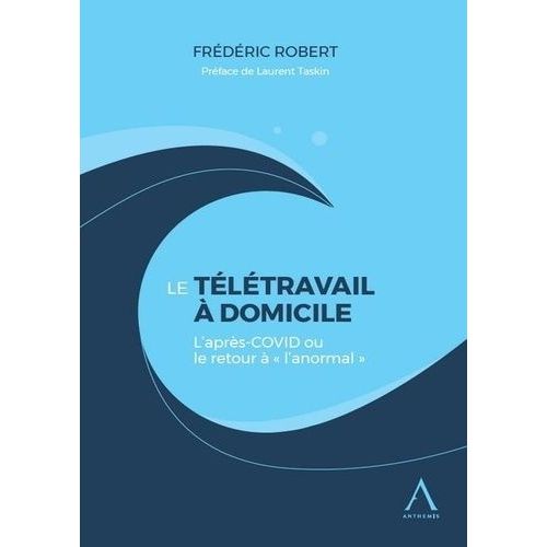Le Télétravail À Domicile - L'après-Covid Ou Le Retour À Le Télétravail À Domicile - L'après-Covid Ou Le Retour À