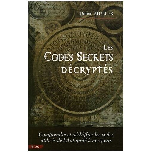 Les Codes Secrets Décryptés - Sciences appliquées | Rakuten