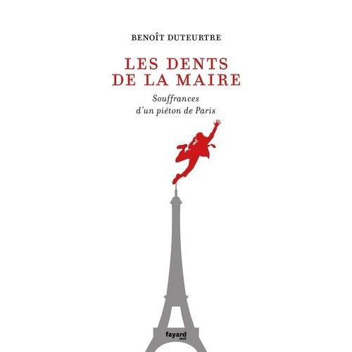 Les Dents De La Maire - Souffrances D'un Piéton De Paris | Rakuten