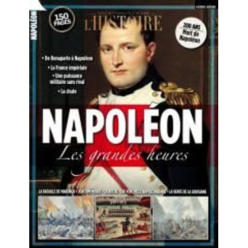 LES GRANDES FIGURES DE L'HISTOIRE 17 H NAPOLEON LES GRANDES HEURES DE ...