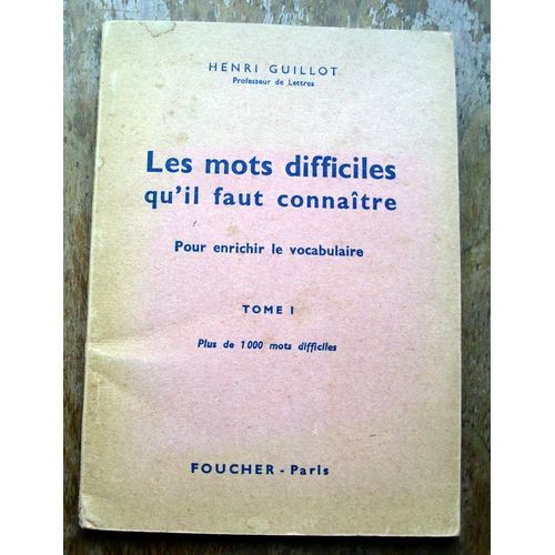Les Mots Difficiles qu' Il Faut Connaître - Pour Enrichir Le ...
