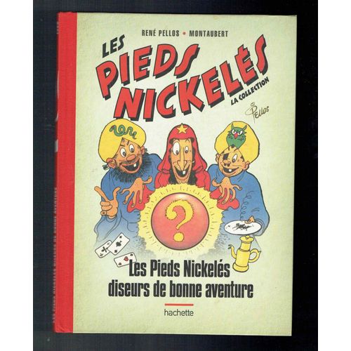 Les pieds nickelés diseurs de bonne aventure collection HACHETTE 2013 Pellos Montaubert | Rakuten