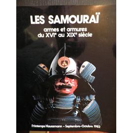 Les samouraï Hors-série N° 1 : armes et armures du XVIe au XIXe siècle ...