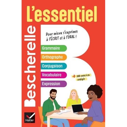 Bescherelle L'essentiel - Grammaire, Orthographe, Conjugaison ...