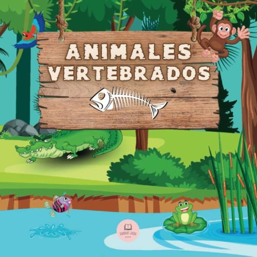 Los Animales Vertebrados Explicado para Niños: Aprende todo sobre los 5 ...