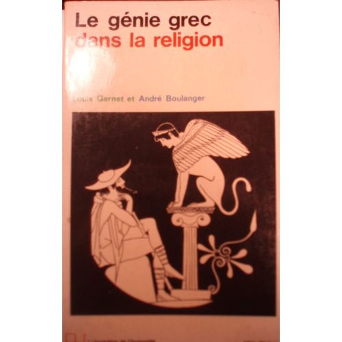 Louis Gernet et André Boulanger, Le génie grec dans la religion, Albin ...