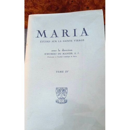 Maria études sur la Sainte Vierge tome IV par Hubert du Manoir aux ...