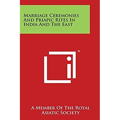 Marriage Ceremonies And Priapic Rites In India And The East | Rakuten