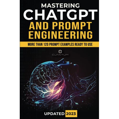 Mastering Chatgpt And Prompt Engineering: From Beginner To Expert ...