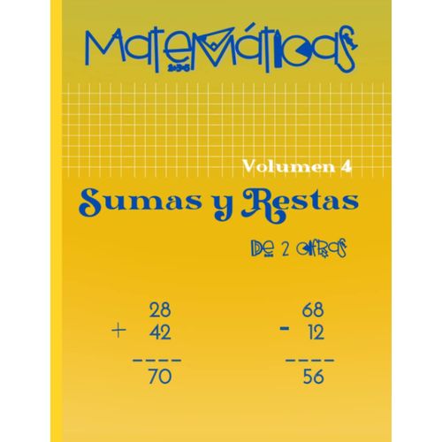 Matemáticas. Sumas y restas de 2 cifras. Volumen 4: Cálculo. Números ...