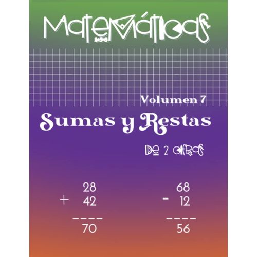 Matemáticas. Sumas y restas de 2 cifras. Volumen 7: Cálculo. Números ...