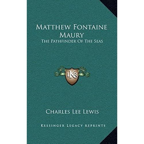 Matthew Fontaine Maury: The Pathfinder Of The Seas | Rakuten