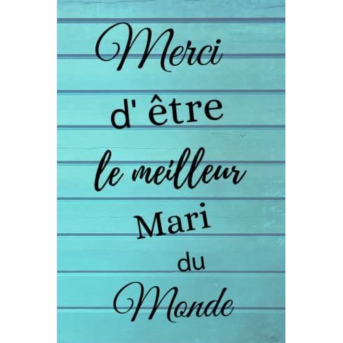 Merci d'être le meilleur mari du monde-Carnet de notes A5 Lignes et ...