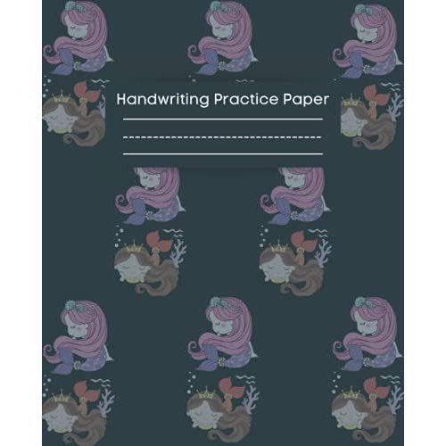 Mermaid Handwriting Practice Paper: 100 Blank Writing Pages For Kids ...