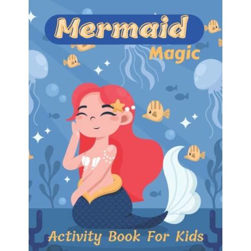 Mermaid Magic Activity Book For Kids: A Fun Art Book for Boys and Girls ...