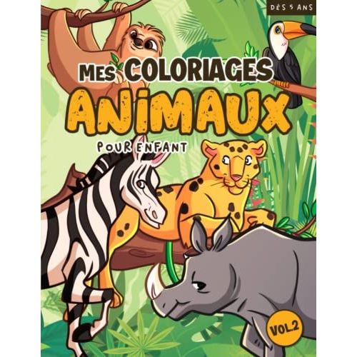 Mes Coloriages Animaux Pour Enfant Dès 5 ans: Cahier de Coloriage ...