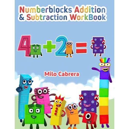 Milo Cabrera! - Numberblocks Addition & Subtraction Workbook: Numberblocks Activity Book For ...